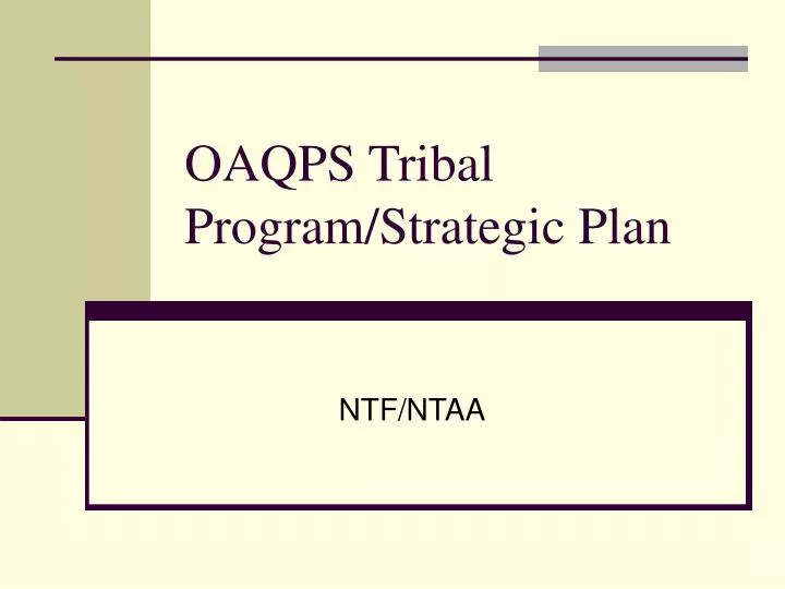 PPT - OAQPS Tribal Program/Strategic Plan PowerPoint Presentation, free ...