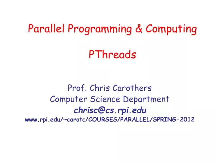 PPT - Parallel Programming & Computing PThreads PowerPoint Presentation - ID:4683755
