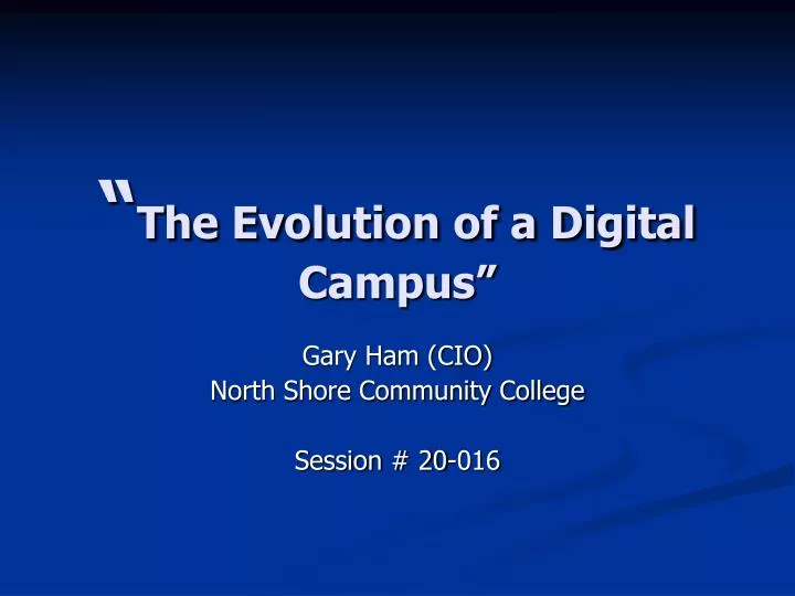 PPT - “ The Evolution of a Digital Campus” PowerPoint Presentation - ID ...