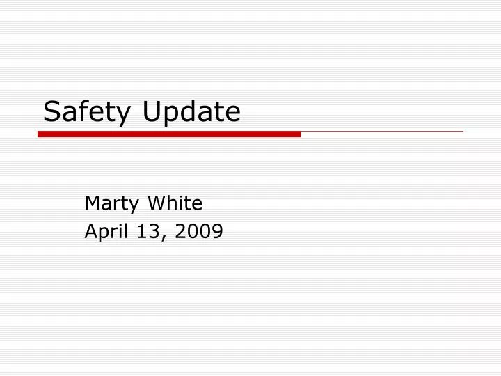 PPT - Safety Update PowerPoint Presentation, free download - ID:4685450