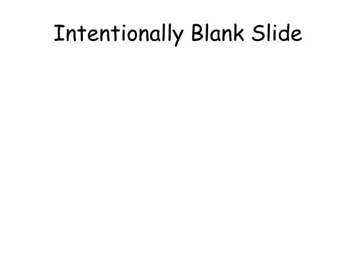 PPT - Intentionally Blank Slide PowerPoint Presentation, free download ...