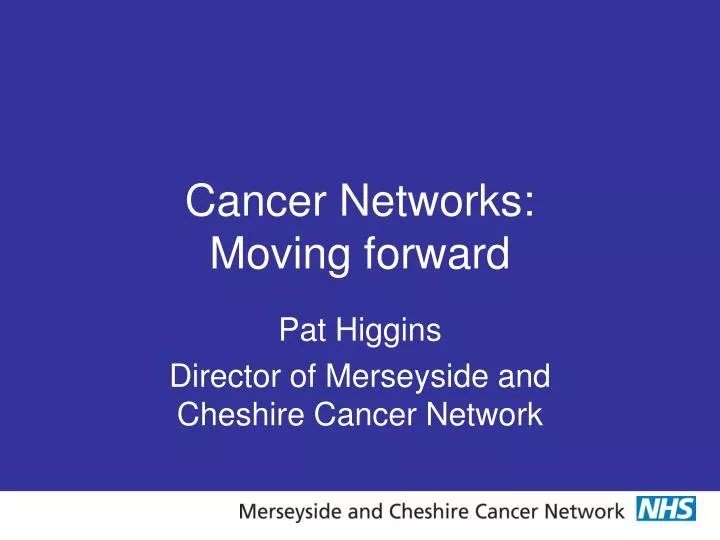 PPT - Cancer Networks: Moving forward PowerPoint Presentation, free ...