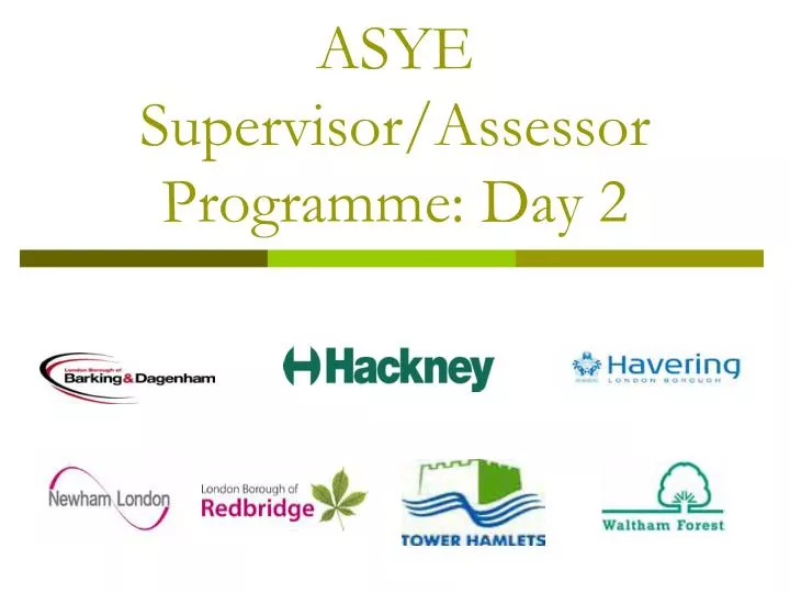 PPT - ASYE Supervisor/Assessor Programme: Day 2 PowerPoint Presentation ...