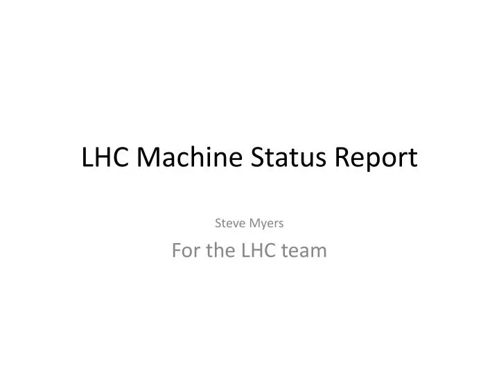 PPT - LHC Machine Status Report PowerPoint Presentation, free download ...