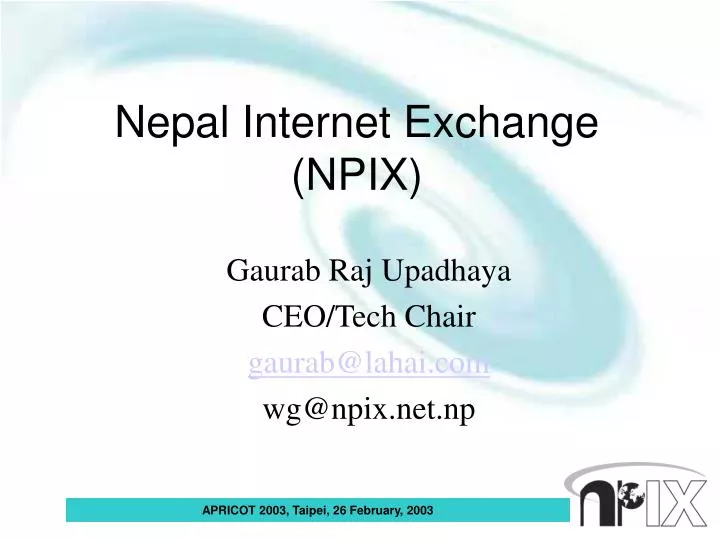 PPT - Nepal Internet Exchange (NPIX) PowerPoint Presentation, free ...