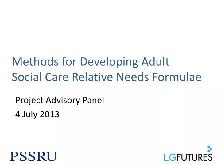 PPT - Methods for Developing Adult Social Care Relative Needs Formulae ...