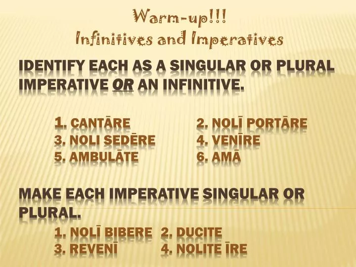 PPT - Warm-up !!! Infinitives and Imperatives PowerPoint Presentation ...