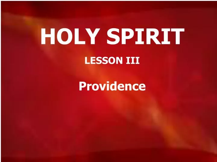 PPT - HOLY SPIRIT LESSON III Providence PowerPoint Presentation, free ...