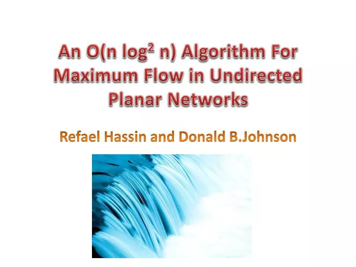 Ppt An On Log 2 N Algorithm For Maximum Flow In Undirected Planar Networks Powerpoint