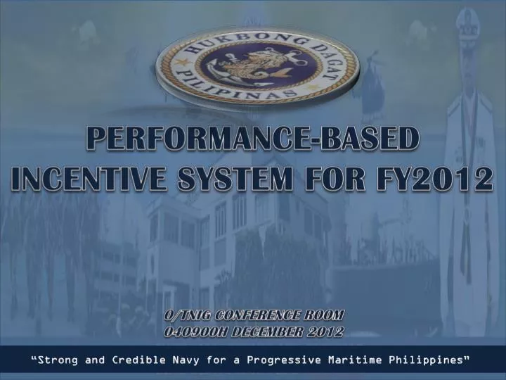 PPT - PERFORMANCE-BASED INCENTIVE SYSTEM FOR FY2012 O/TNIG CONFERENCE ...
