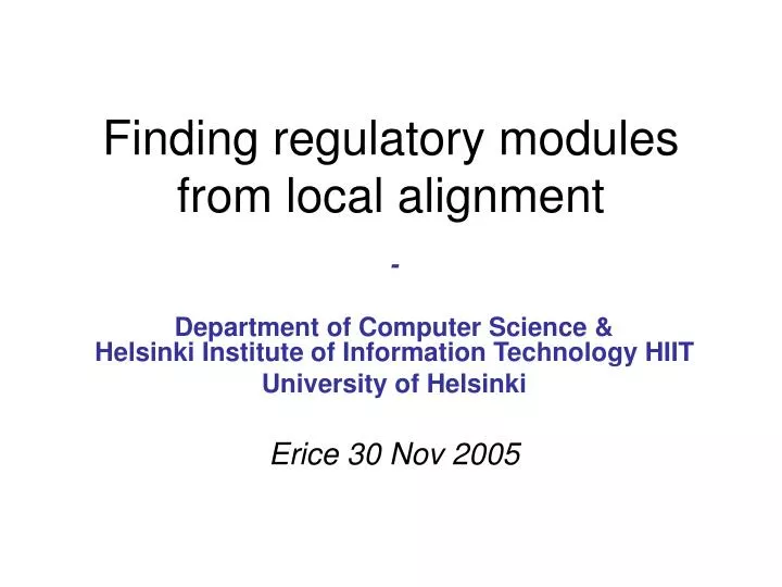 PPT - Finding regulatory modules from local alignment PowerPoint ...