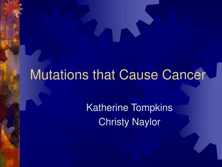 PPT - Mutations that Cause Cancer PowerPoint Presentation, free ...