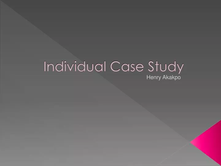 PPT - Individual Case Study PowerPoint Presentation, free download - ID ...