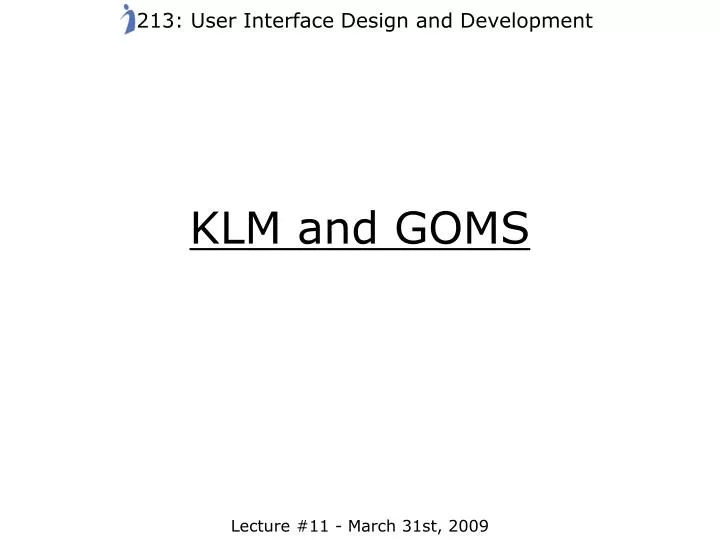 PPT - KLM and GOMS PowerPoint Presentation, free download - ID:4692910