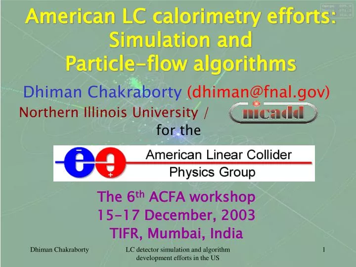 PPT - American LC calorimetry efforts: Simulation and Particle-flow algorithms PowerPoint ...