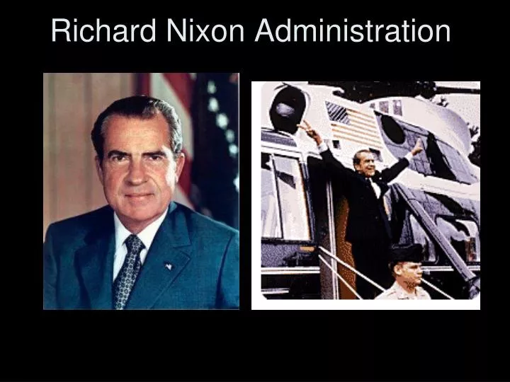 PPT - Richard Nixon Administration PowerPoint Presentation, free ...
