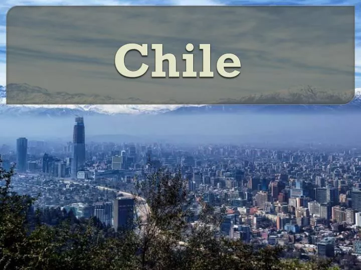 PPT - Chile PowerPoint Presentation, free download - ID:4694861