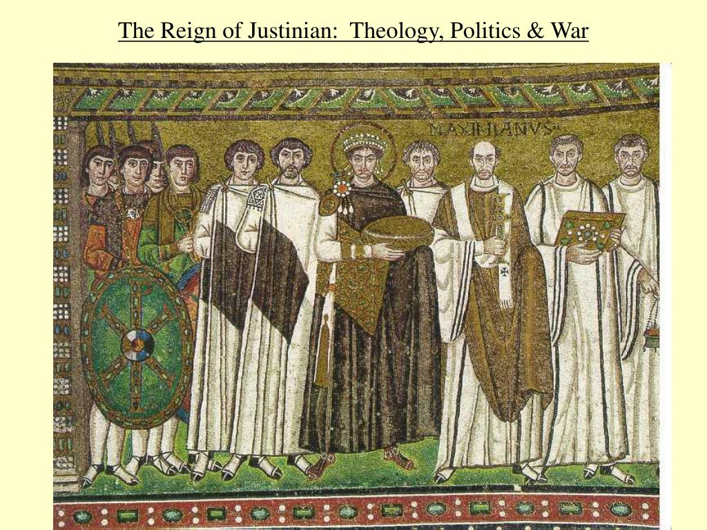 PPT - The Reign of Justinian: Theology, Politics & War PowerPoint ...