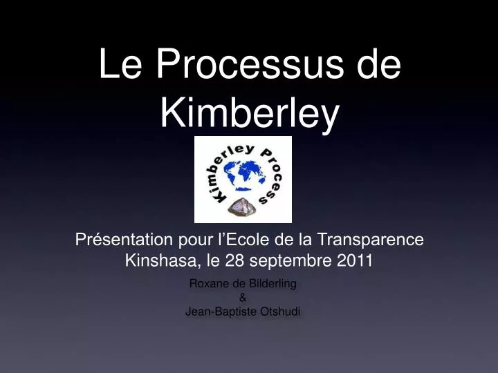 PPT - Le Processus de Kimberley PowerPoint Presentation, free download ...
