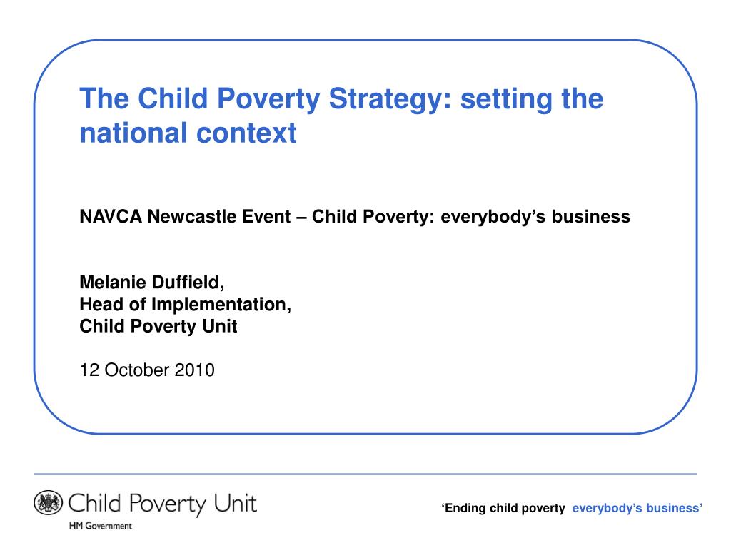 PPT - ‘Ending child poverty everybody’s business’ PowerPoint ...