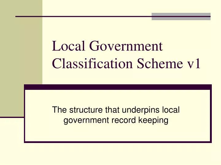 PPT - Local Government Classification Scheme v1 PowerPoint Presentation ...