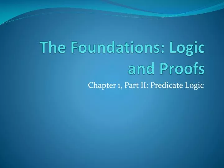 PPT - The Foundations: Logic and Proofs PowerPoint Presentation, free ...