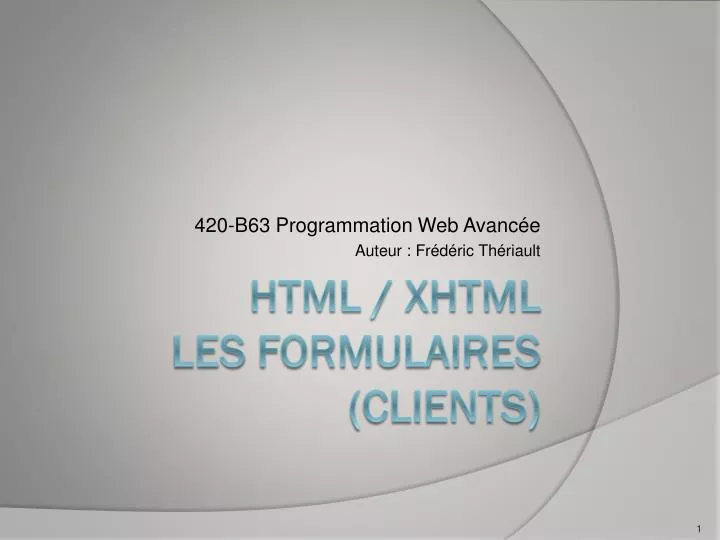 PPT - HTML / XHTML Les formulaires (clients) PowerPoint Presentation, free download - ID:4701192