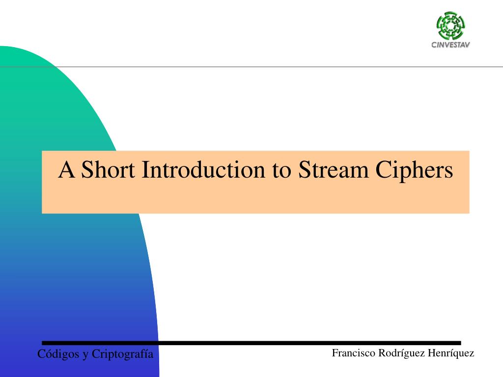 PPT - A Short Introduction to Stream Ciphers PowerPoint Presentation ... PPT - A Short Introduction to Stream Ciphers PowerPoint Presentation ...