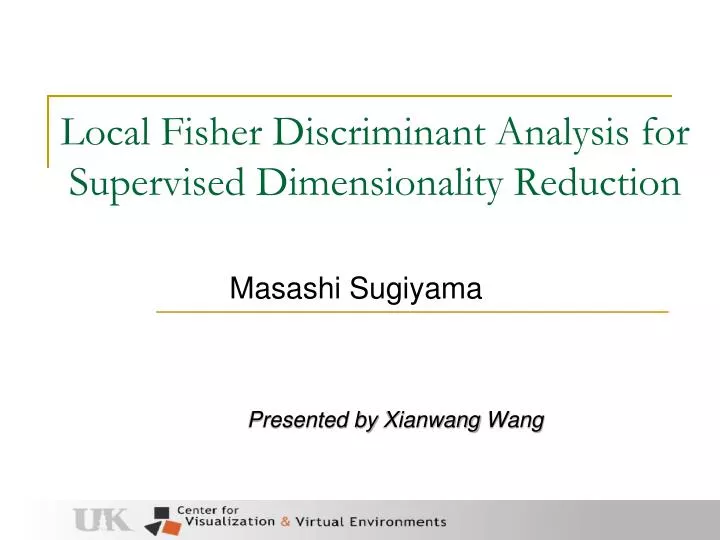 PPT - Local Fisher Discriminant Analysis for Supervised Dimensionality ...