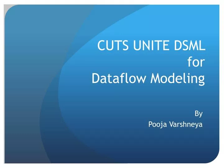Ppt Cuts Unite Dsml For Dataflow Modeling Powerpoint Presentation
