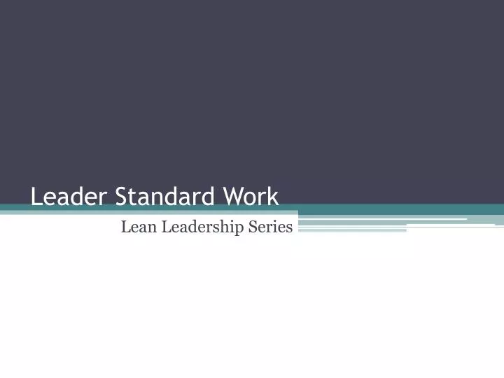 PPT - Leader Standard Work PowerPoint Presentation, free download - ID ...