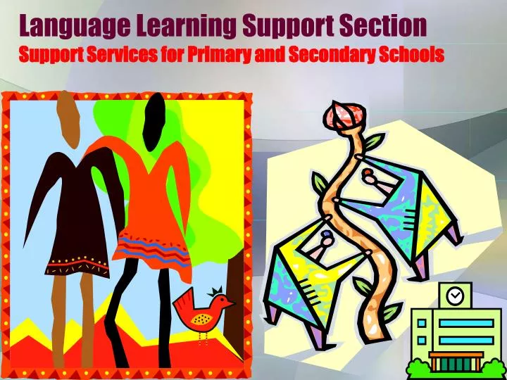 PPT - Language Learning Support Section Support Services for Primary ...