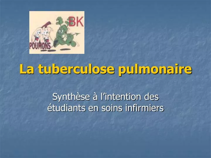 PPT - La tuberculose pulmonaire PowerPoint Presentation, free download ...