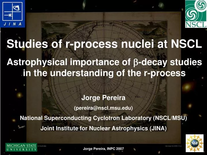 PPT - Jorge Pereira (pereira@nscl.msu) National Superconducting ...
