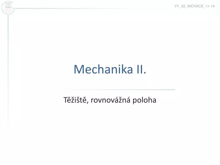 PPT - Mechanika I I. PowerPoint Presentation, free download - ID:4705553