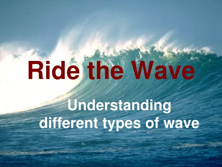 PPT - Ride the Wave PowerPoint Presentation, free download - ID:4706291