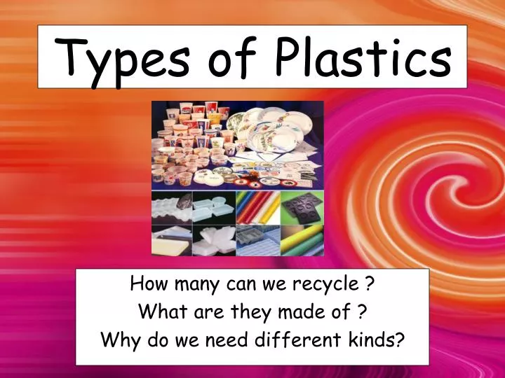 PPT - Types of Plastics PowerPoint Presentation, free download - ID:4706359