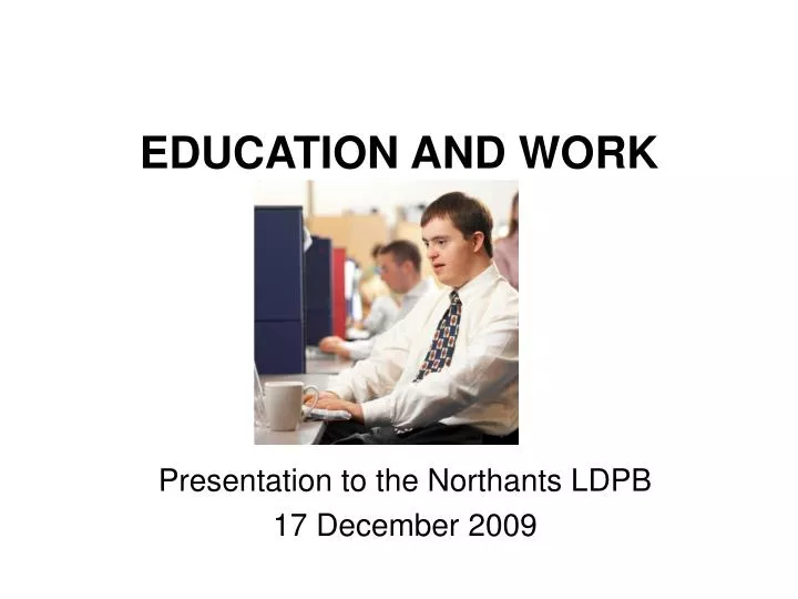 PPT - EDUCATION AND WORK PowerPoint Presentation, free download - ID ...