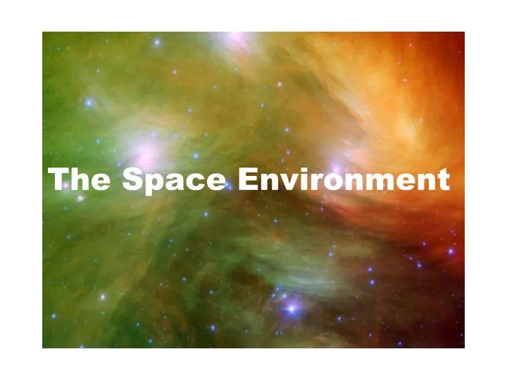 PPT - The Space Environment PowerPoint Presentation, free download - ID ...