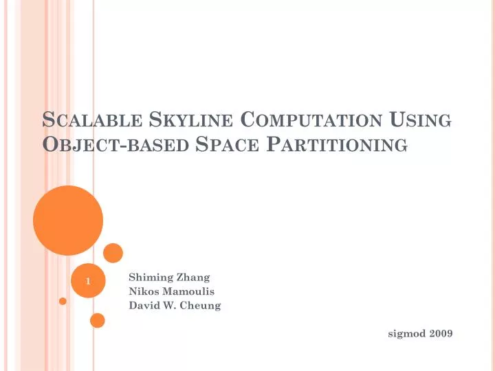 Ppt Scalable Skyline Computation Using Object Based Space Partitioning Powerpoint Presentation
