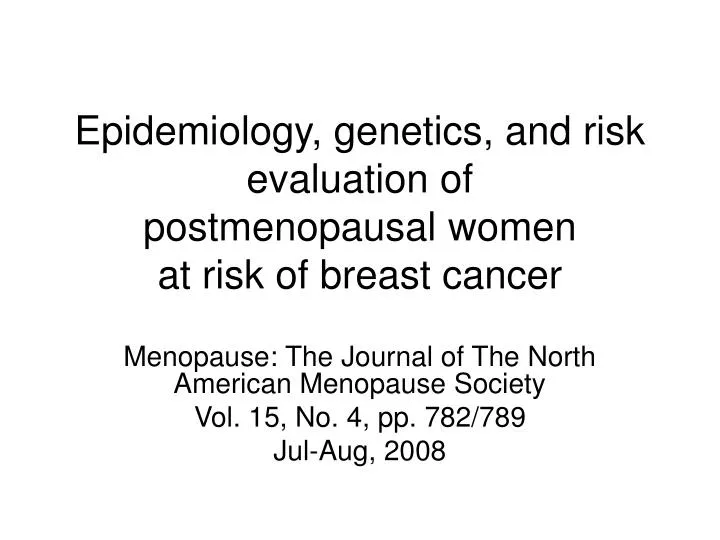 Ppt Epidemiology Genetics And Risk Evaluation Of Postmenopausal