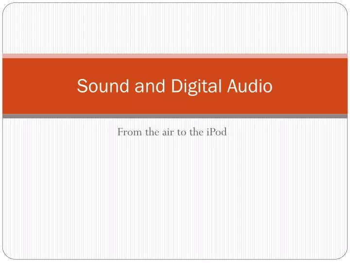 PPT - Sound and Digital Audio PowerPoint Presentation, free download ...
