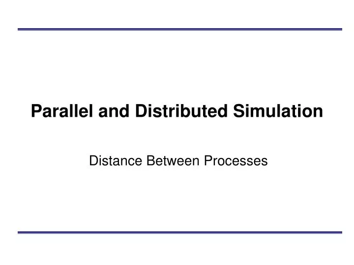 Ppt Parallel And Distributed Simulation Powerpoint Presentation Free 6696