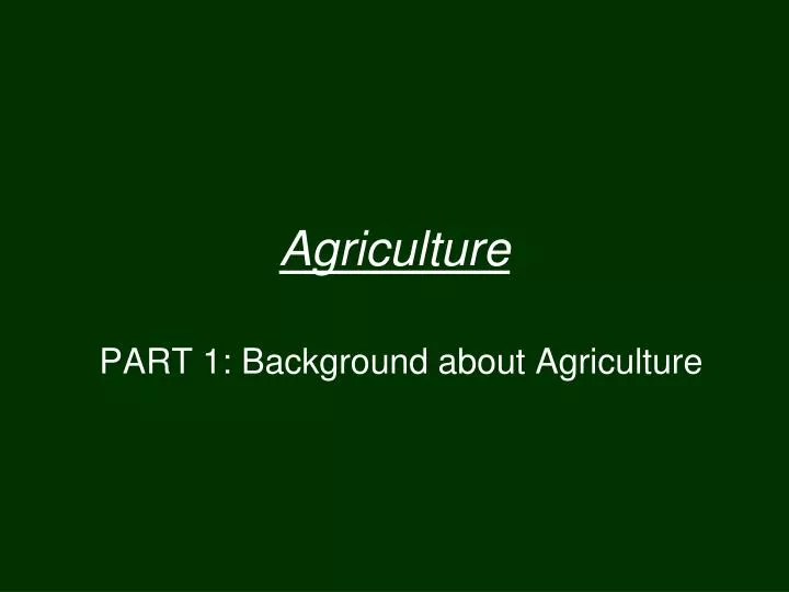 PPT - Agriculture PowerPoint Presentation, free download - ID:4711272