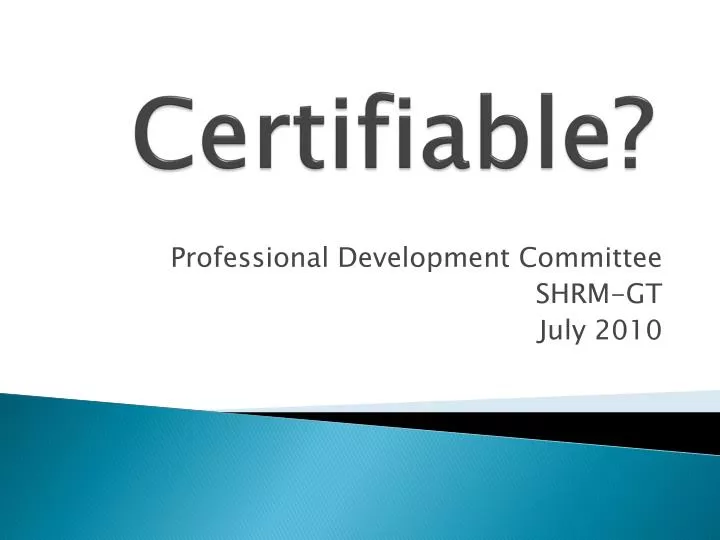 PPT - Certifiable? PowerPoint Presentation, free download - ID:4712722