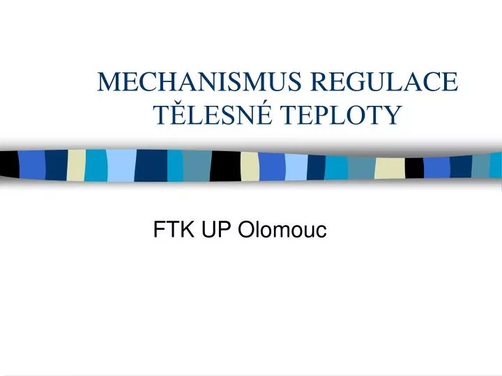 PPT - MECHANISMUS REGULACE TĚLESNÉ TEPLOTY PowerPoint Presentation ...