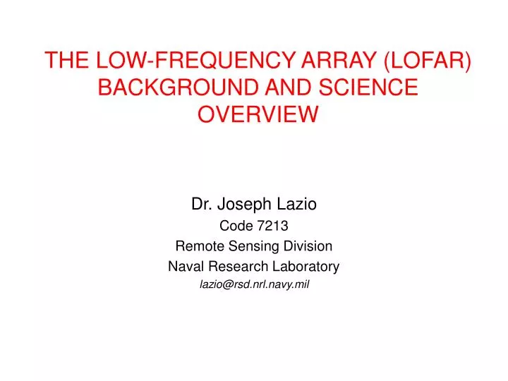 PPT - THE LOW-FREQUENCY ARRAY (LOFAR) BACKGROUND AND SCIENCE OVERVIEW ...