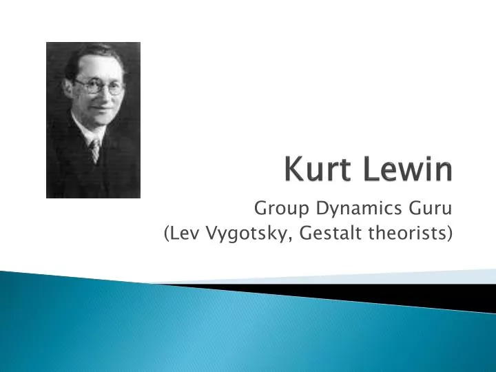 PPT - Kurt Lewin PowerPoint Presentation, free download - ID:4715200