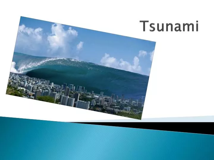 PPT - Tsunami PowerPoint Presentation, free download - ID:4715463