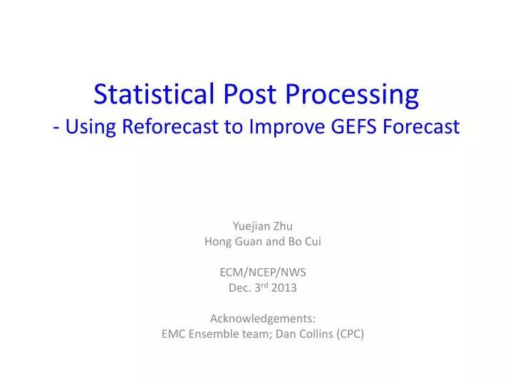 PPT - Statistical Post Processing - Using Reforecast to Improve GEFS ...